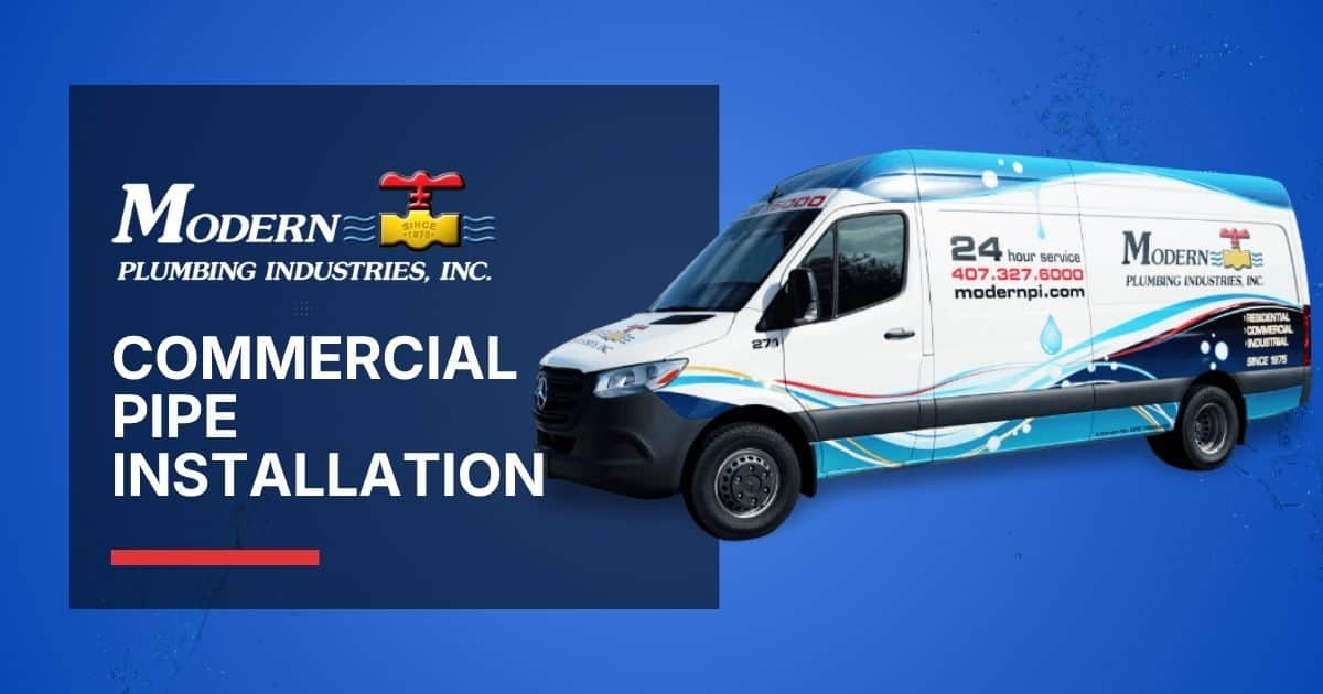Commercial Pipe Installation Orlando; FL | Modern Plumbing Industries